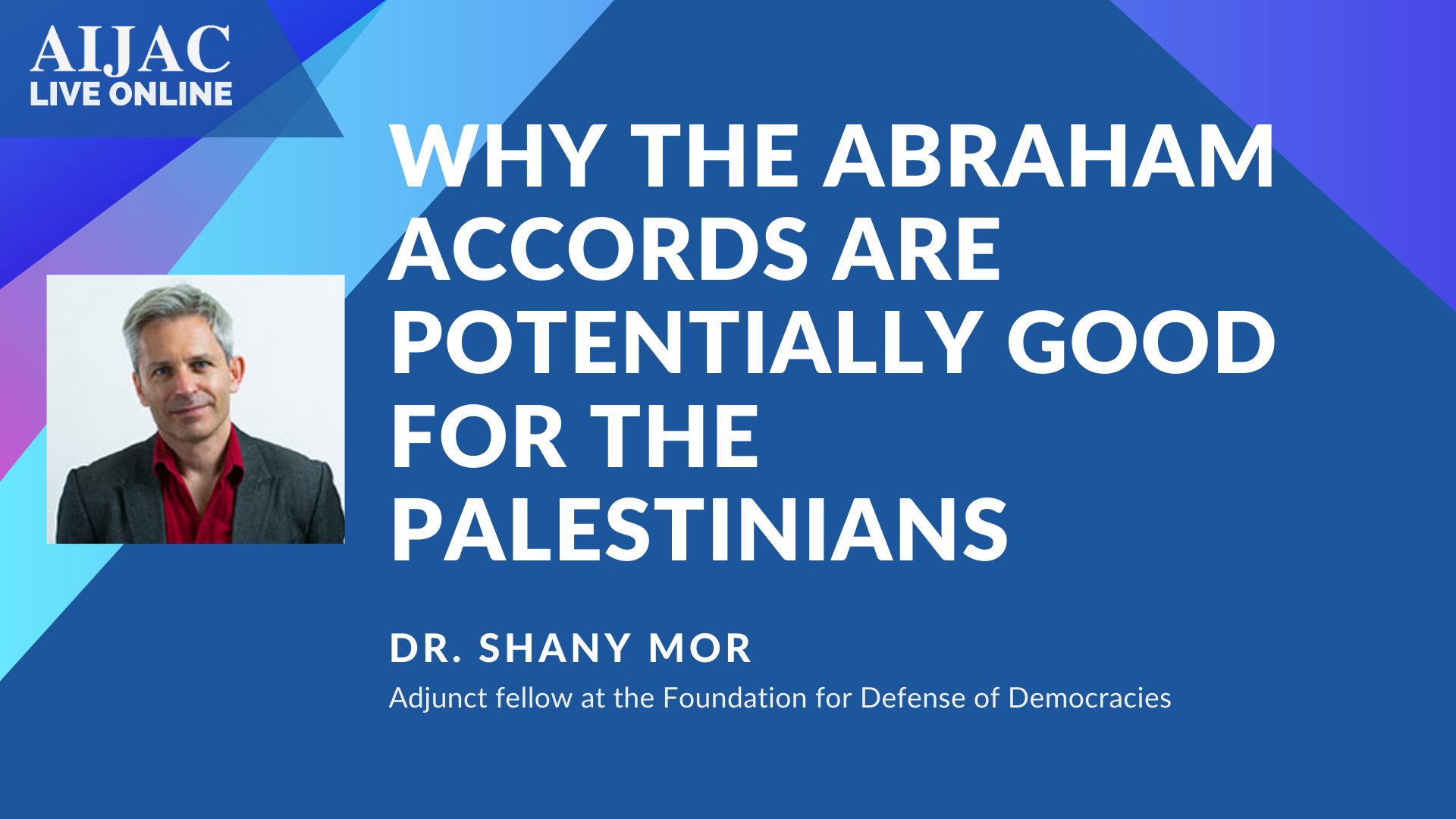 Why the Abraham Accords are potentially good for the Palestinians - AIJAC